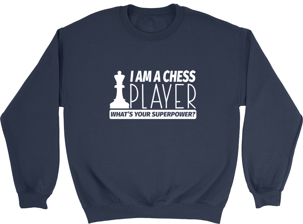 I am a Chess Player, What's Your Superpower? Men Ladies Womens Jumper ...
